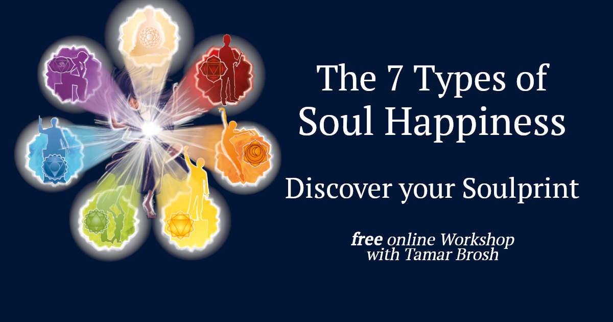 FREE Webinar | The 7 Types of Soul Happiness | with Tamar Brosh
